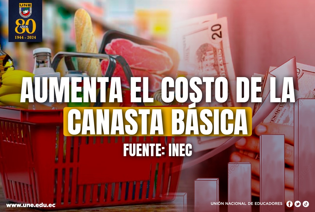 SUBE EL VALOR DE LA CANASTA FAMILIAR BÁSICA - Unión Nacional de Educadores